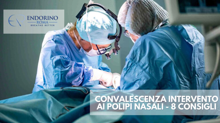 Convalescenza e intervento ai polipi nasali: 8 consigli - OrtognaticaRoma